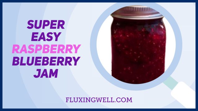 Easy Raspberry Blueberry Jam (Queen’s Jam) - Fluxing Well