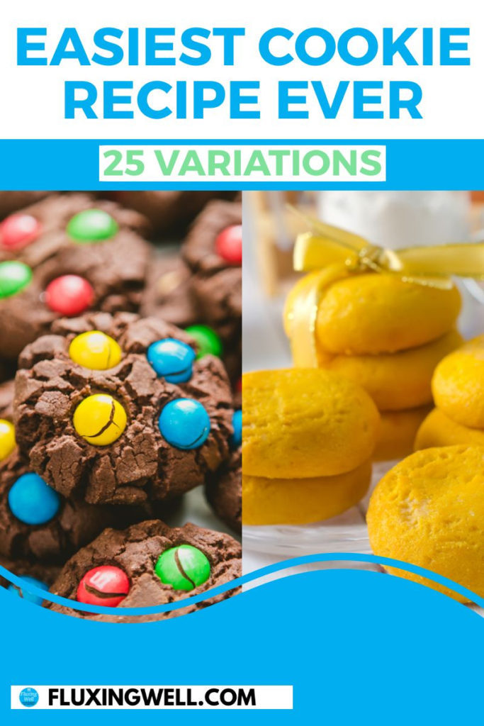 The Easiest Cookie Recipe Ever with 25 Variations - Fluxing Well