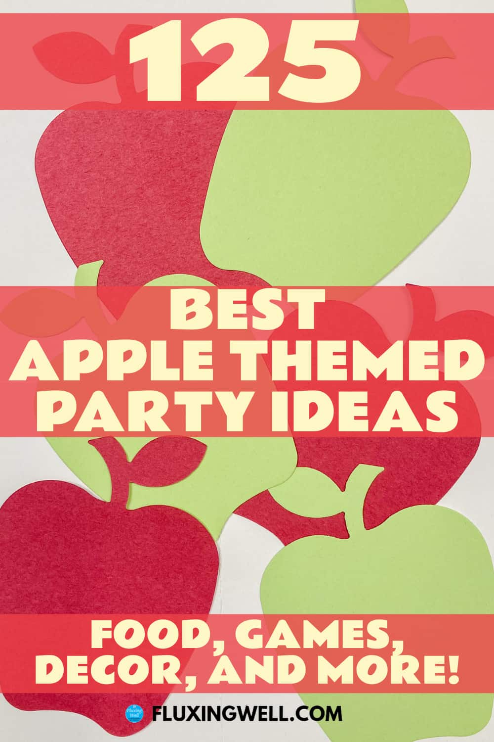 125 Apple Themed Party Ideas: Easy and Fun - Fluxing Well