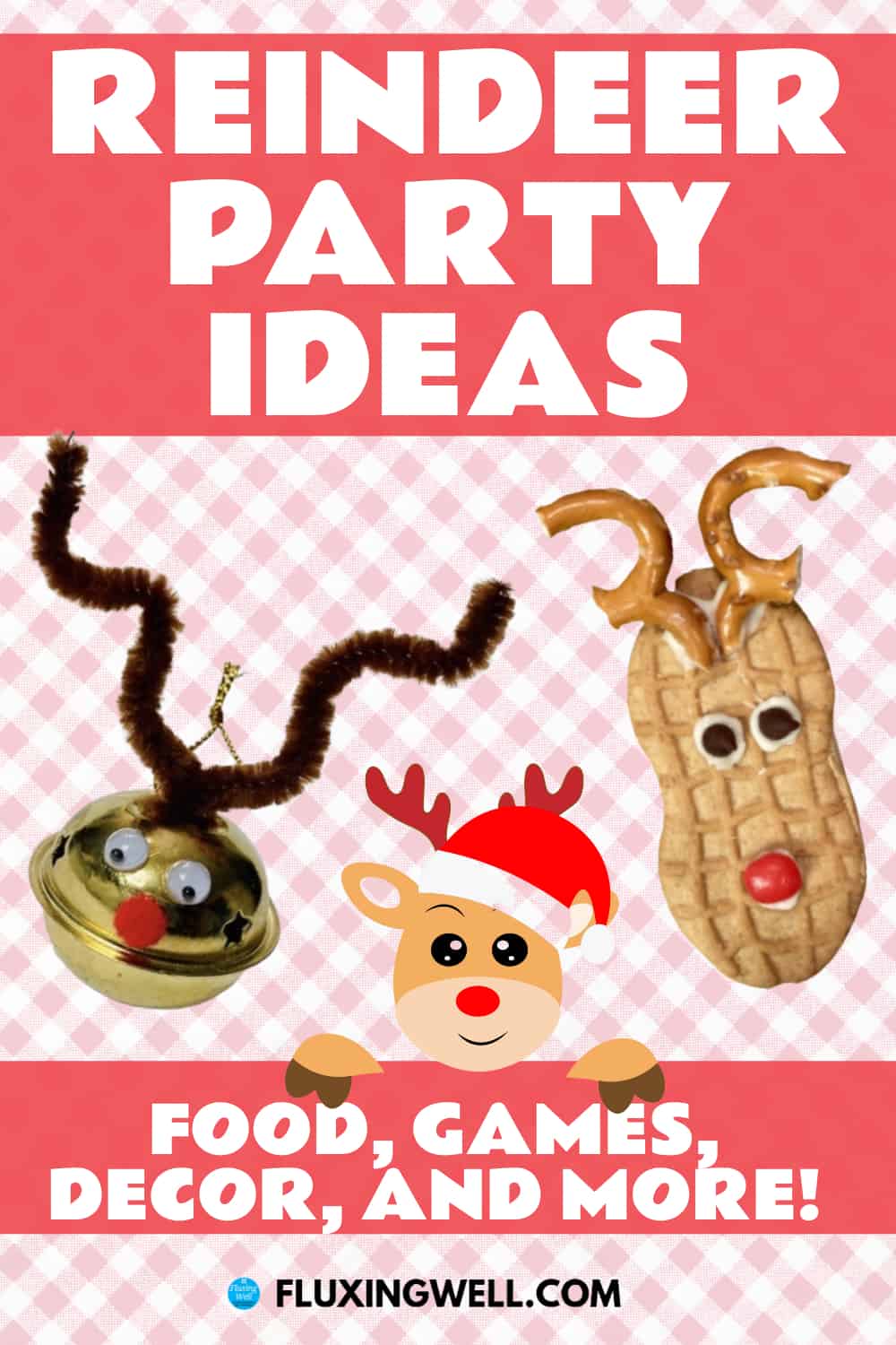 55 Fun Reindeer Party Ideas: Food, Games, Decorations, More - Fluxing Well