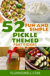 52 Pickle Themed Party Ideas: Food, Decorations, Games - Fluxing Well