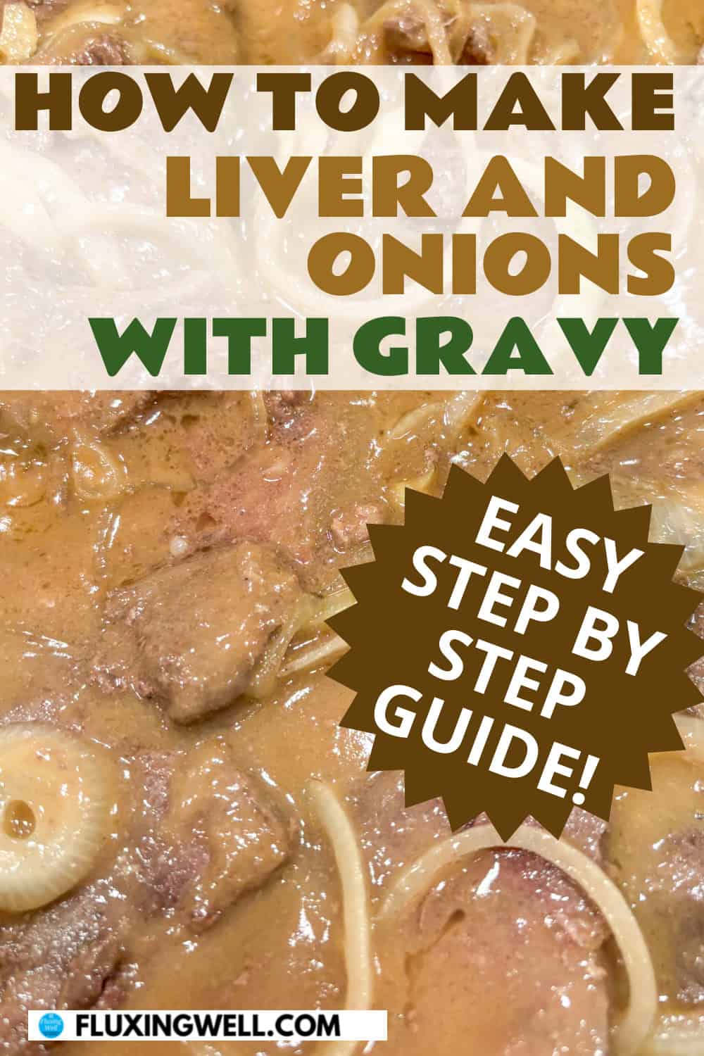 Liver and Onions with Gravy: An Old Fashioned Classic - Fluxing Well